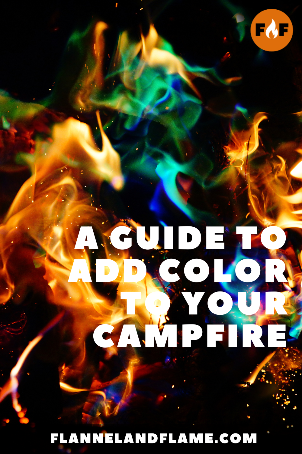 How to Add a Pop of Color to Your Campfire: A Guide to Changing Flame ...